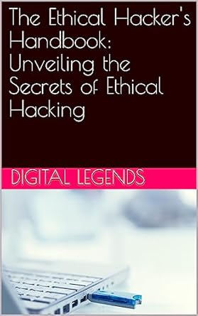 The Ethical Hacker's Handbook: Unveiling the Secrets of Ethical Hacking ...