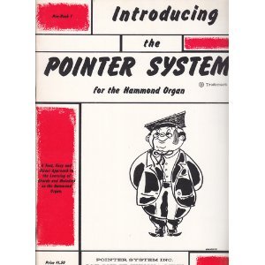 INTRODUCING THE POINTER SYSTEM FOR THE HAMMOND ORGAN: unknown author ...