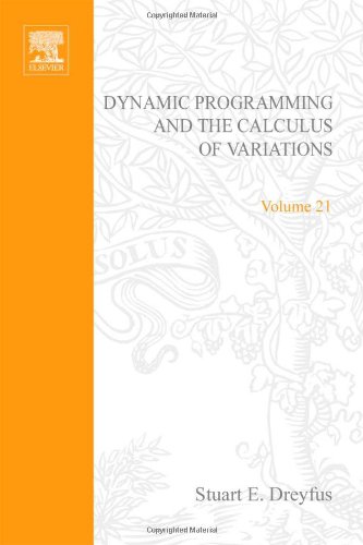 Dynamic Programming And The Calculus Of Variations Volume 21 Mathematics In Science And