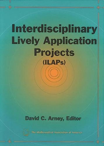 Interdisciplinary Lively Application Projects (Ilaps): Arney, David C.: 9780883857069: Books ...
