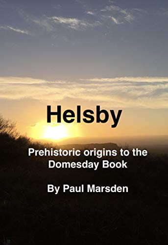 Helsby village - Prehistoric origins to Domesday Book eBook : Marsden ...