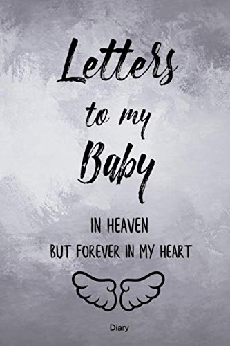Letters To My Baby In Heaven: But Forever In My Heart Grief Journal ...