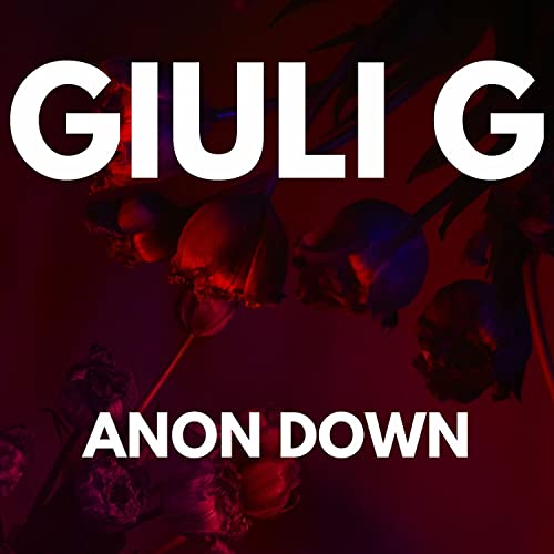 Amazon.co.jp: ANON DOWN : Giuli G: デジタルミュージック