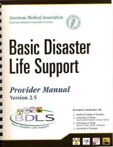 Basic Disaster Life Support Provider Manual : Version 2.5: American ...