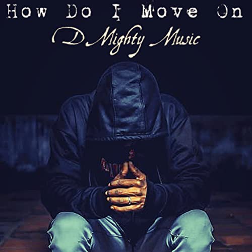 Amazon Music Unlimited - D Mighty Music 『How Do I Move On』
