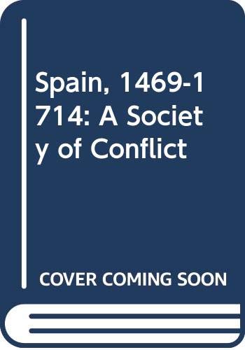 Spain, 1469-1714: A Society of Conflict: Kamen, Henry Arthur Francis ...