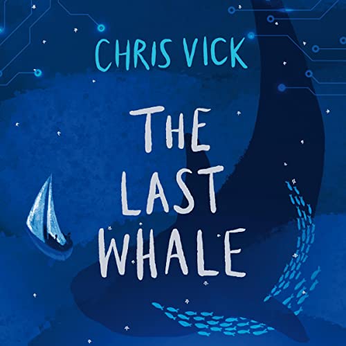 The Last Whale (Audio Download): Chris Vick, Sophie Roberts, W. F ...