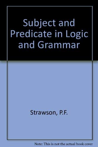 Subject and Predicate in Logic and Grammar: Peter Frederick Strawson ...