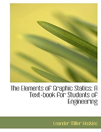 Amazon.com: The Elements of Graphic Statics: A Text-book for Students ...