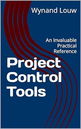Project Control Tools: An Invaluable Practical Reference eBook : Louw ...