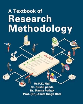 Research Methodology : Mr. P. K. Mall, Dr. Sushil Pande, Dr. Mamta ...