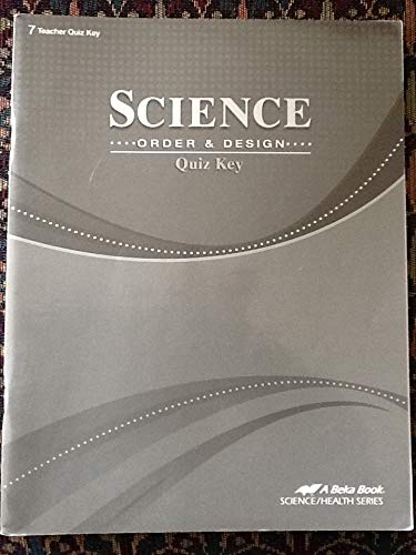 Science Order & Design - 7 Teacher Quiz Key [A Beka Book, #11557602 ...
