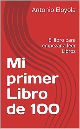 Mi primer Libro de 100: El libro para empezar a leer Libros (Spanish ...