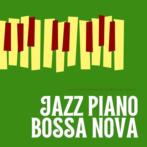 Amazon.com: Essential Oldies Bossa Nova Jazz Piano Song Collection ...