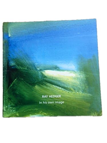 Ray Hedger: In His Own Image: Ray Hedger: 9780954236601: Amazon.com: Books