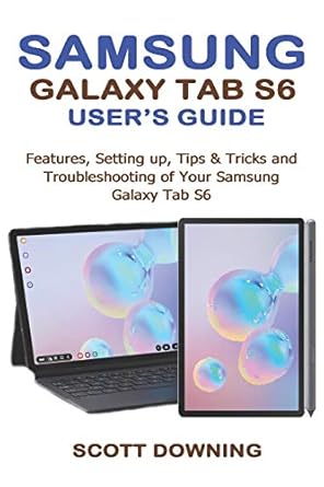 Samsung Galaxy Tab S6 User's Guide: Features, Setting up, Tips & Tricks ...