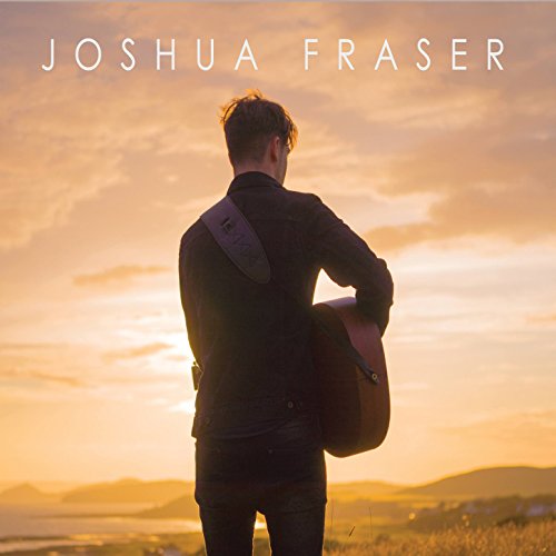 Play Joshua Fraser by Joshua Fraser on Amazon Music