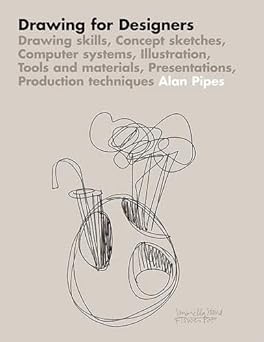 Drawing for Designers: Pipes, Alan: 9781856695336: Amazon.com: Books