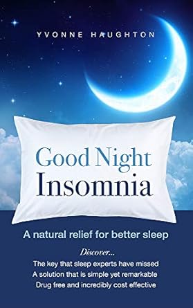 Good Night Insomnia: A natural relief for better sleep: A Simple ...