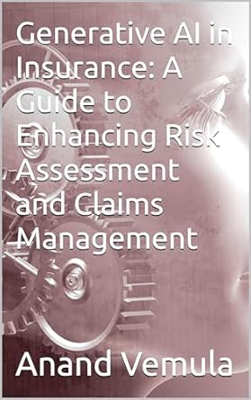 Generative AI in Insurance: A Guide to Enhancing Risk Assessment and Claims Management eBook ...