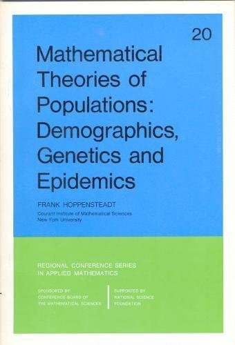 Mathematical Theories of Populations: Demographics, Genetics, and ...