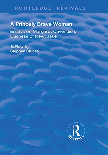 Amazon.com: A Princely Brave Woman: Essays on Margaret Cavendish ...