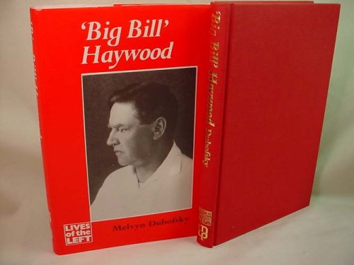 Big Bill Haywood: Melvyn Dubofsky: 9780719021626: Amazon.com: Books