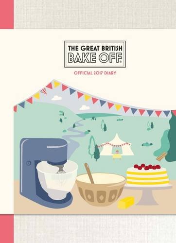 Great British Bake Off A5 Official 2017 Diary - Hardback A5 Week to ...