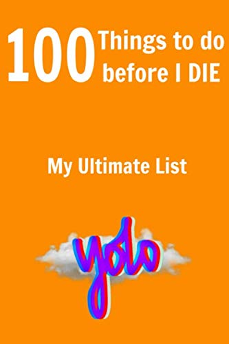 100 Things to do Before I Die - Notebook - Make a list so you don't ...