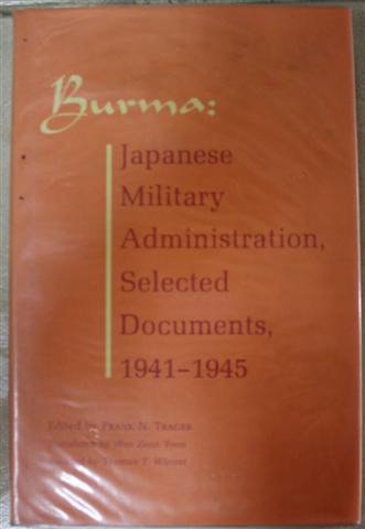 Burma: Japanese Military Administration, Selected Documents, 1941-1945 ...