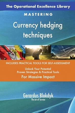 The Operational Excellence Library; Mastering Currency hedging ...