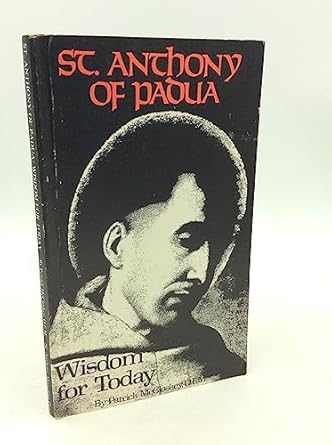 St Anthony of Padua: Wisdom for Today: McCloskey, Patrick ...