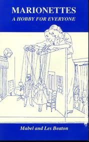 Marionettes: A Hobby for Everyone: Mabel, Beaton, and Les Beaton ...