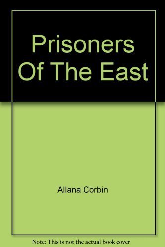 Prisoners Of The East: Allana Corbin: 9780330364355: Amazon.com: Books