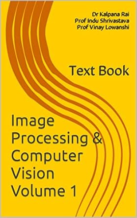 Image Processing & Computer Vision Volume 1: Text Book eBook ...
