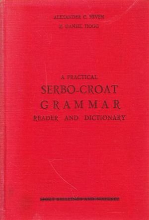 A PRACTICAL SERBO-CROAT GRAMMAR READER AND DICTIONARY.: Niven ...
