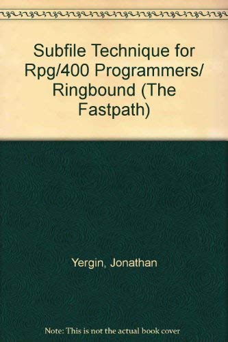 Subfile Technique for Rpg/400 Programmers/ Ringbound (The Fastpath): Yergin, Jonathan, Madden ...