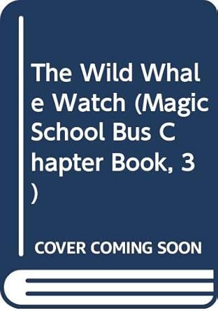 The Wild Whale Watch (Magic School Bus Chapter Book, 3): Eva Moore ...