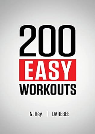 200 Easy Workouts: Easy to Follow Darebee Home Workout Routines To ...