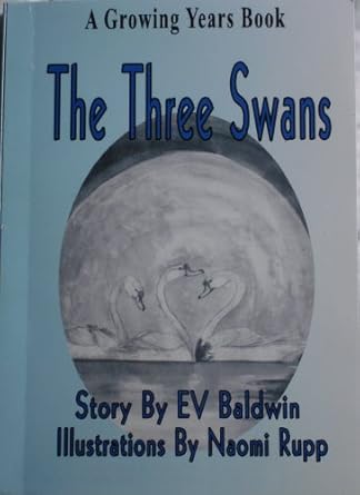 The Three Swans: EV Baldwin, Naomi Rupp: 9781594661945: Amazon.com: Books