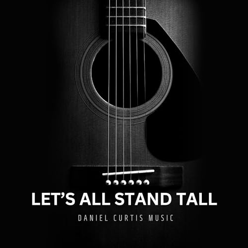 LET'S ALL STAND TALL by Daniel Curtis on Amazon Music - Amazon.com