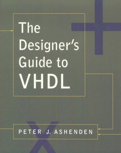 The Designer's Guide to VHDL (Systems on Silicon): Peter J. Ashenden: 9781558602700: Amazon.com ...