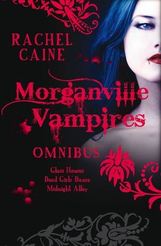The Morganville Vampires Omnibus, Vol. 1 (Glass Houses / The Dead Girls ...