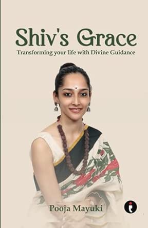 Shiv's Grace: Transforming Your Life With Divine Guidance: Mayuki ...