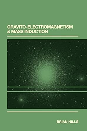 Gravito-Electromagnetism & Mass Induction: Hills, Brian P ...