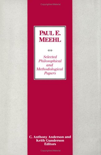 Selected Philosophical and Methodological Papers: Meehl, Paul, Meehl, Paul: 9780816618552 ...