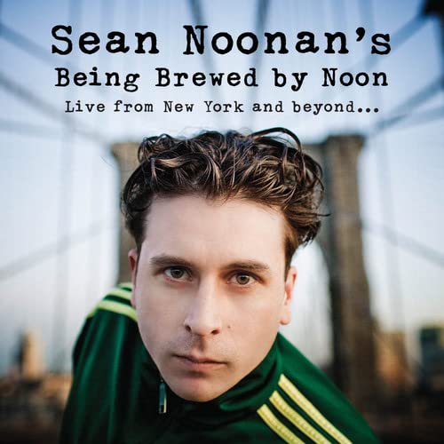 Sean Noonan, Sean Noonan's Brewed by Noon, Aram Bajakian, Aram Bajakian ...