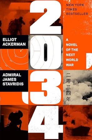 2034: A Novel of the Next World War: Ackerman, Elliot, Stavridis USN ...