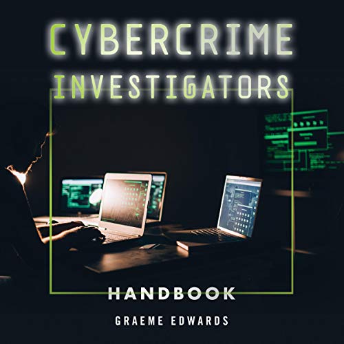 Cybercrime Investigators Handbook (Audio Download): Graeme Edwards ...