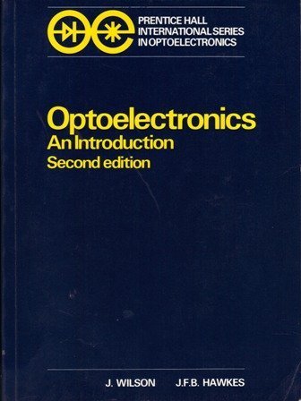 Optoelectronics: An Introduction (Prentice Hall International Series in ...